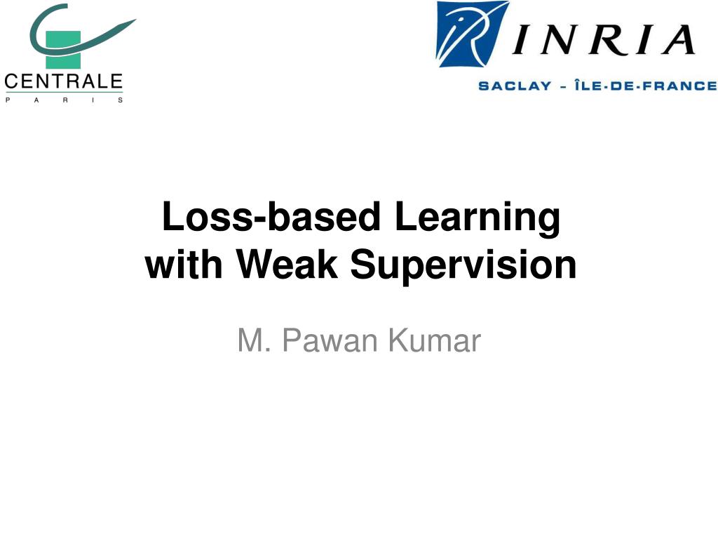 PPT - Loss-based Learning with Weak Supervision PowerPoint Presentation ...