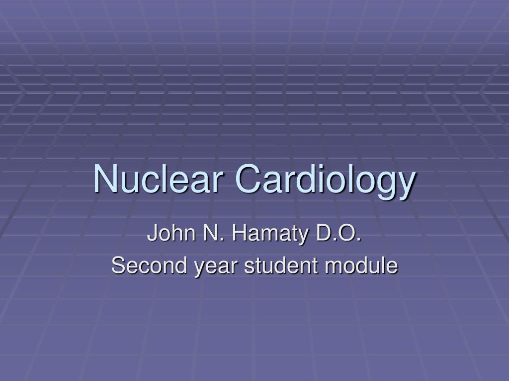 PPT - Nuclear Cardiology PowerPoint Presentation, free download - ID ...