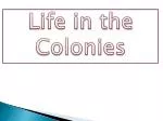 PPT - Life in the English Colonies 1630-1770 PowerPoint Presentation ...
