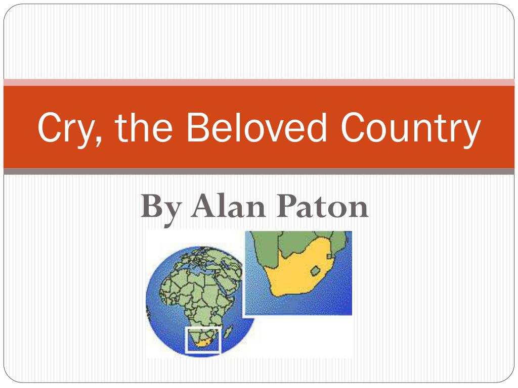 PPT - Cry, the Beloved Country PowerPoint Presentation, free download ...