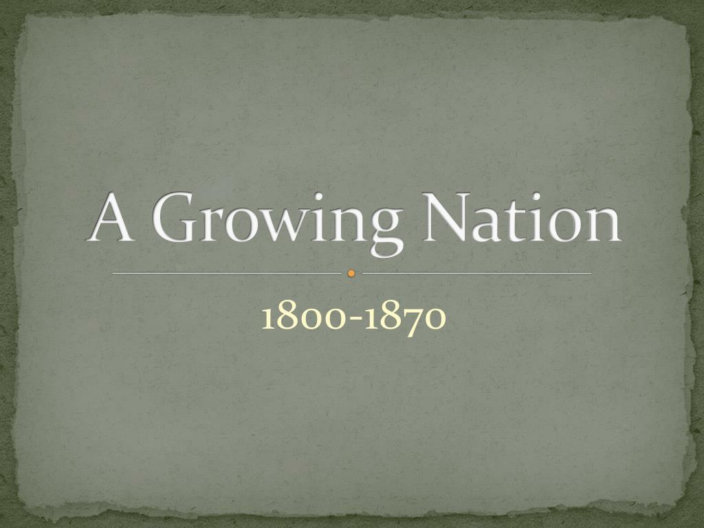 PPT - A Growing Nation PowerPoint Presentation, free download - ID:2329706