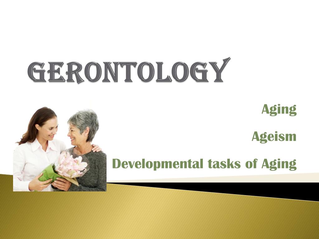 PPT - Gerontology PowerPoint Presentation, free download - ID:2329769