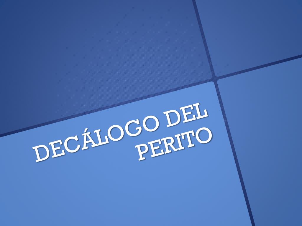 PPT - DECÁLOGO DEL PERITO PowerPoint Presentation, free download - ID ...
