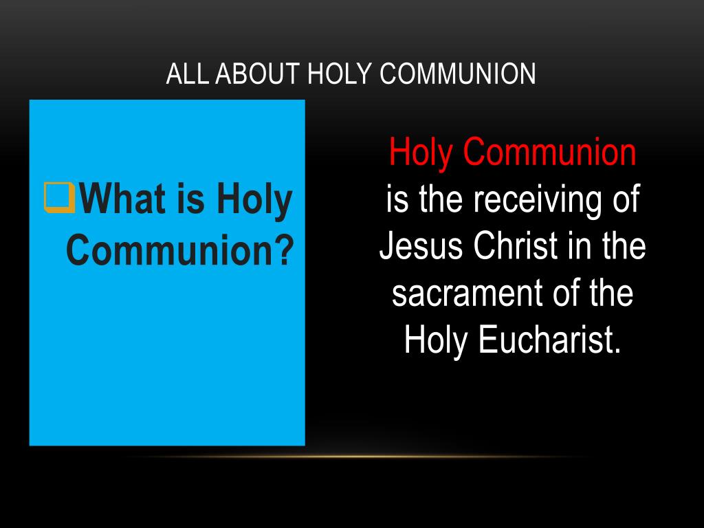 PPT - ALL ABOUT HOLY COMMUNION PowerPoint Presentation, free download ...