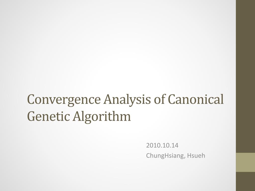 PPT - Convergence Analysis of Canonical Genetic Algorithm PowerPoint ...