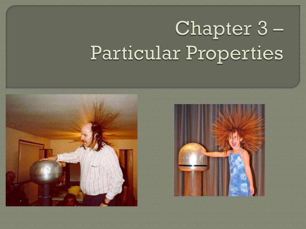 PPT - Chapter 3 – Particular Properties PowerPoint Presentation, free ...