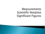 PPT - Scientific Notation And Significant Figures PowerPoint ...