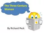 PPT - Model Selection The Three-Century Woman- Richard Peck PowerPoint ...