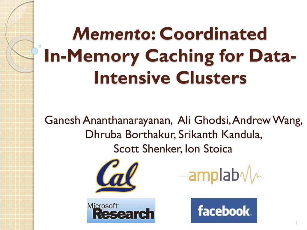 PPT - Memento : Coordinated In-Memory Caching for Data-Intensive Clusters PowerPoint ...