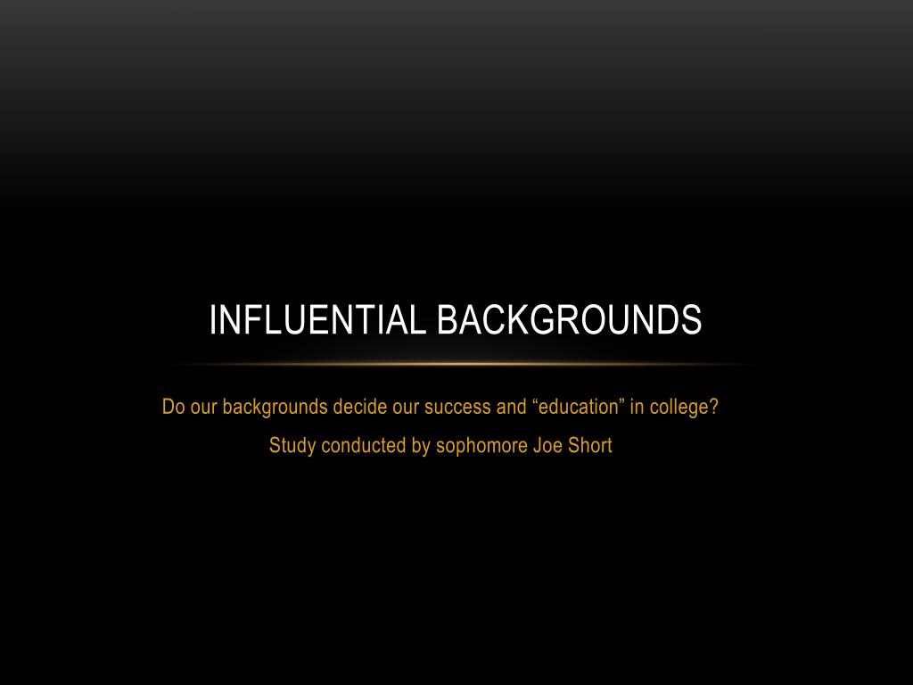 PPT - Influential backgrounds PowerPoint Presentation, free download ...