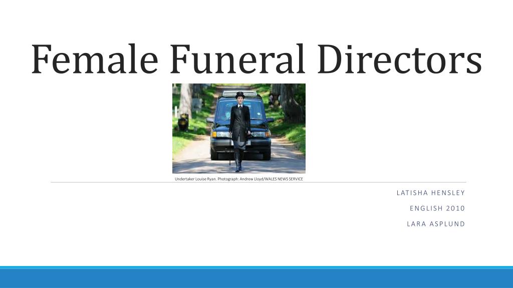 PPT - Female Funeral Directors PowerPoint Presentation, free download ...