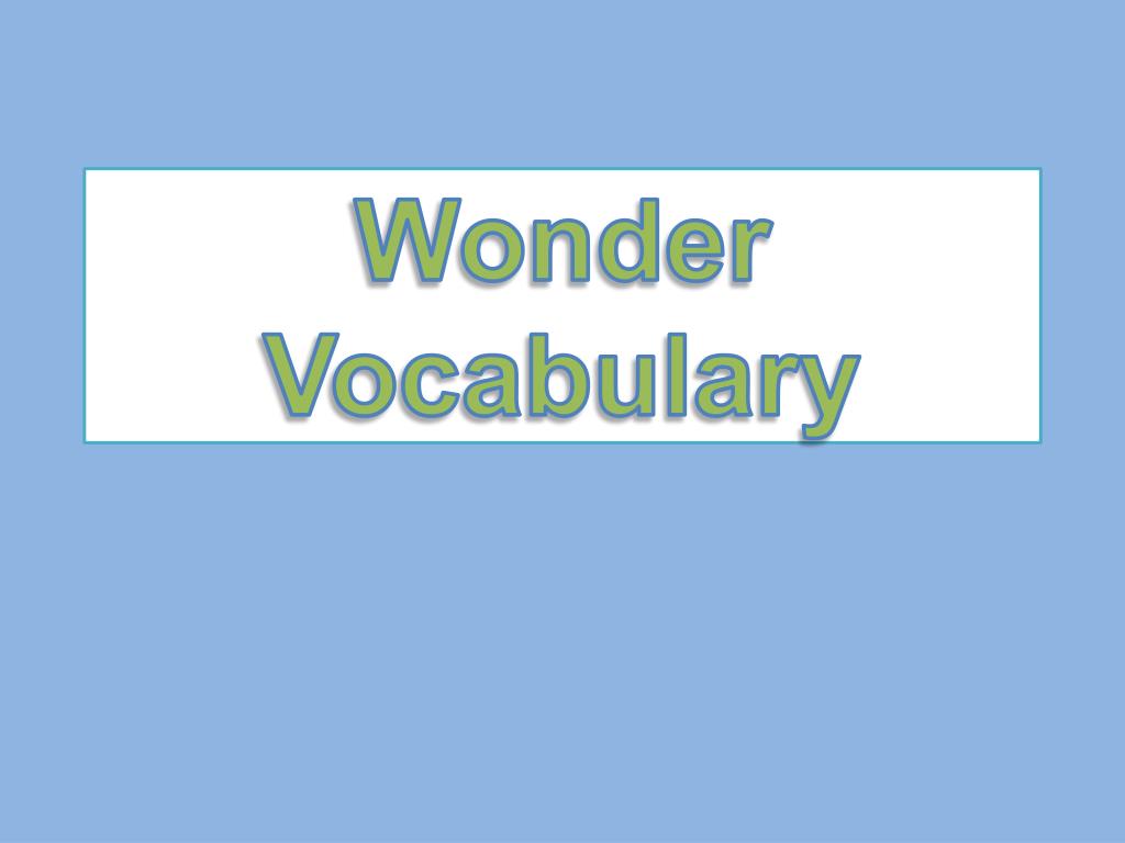 PPT - Wonder Vocabulary PowerPoint Presentation, free download - ID:2332999