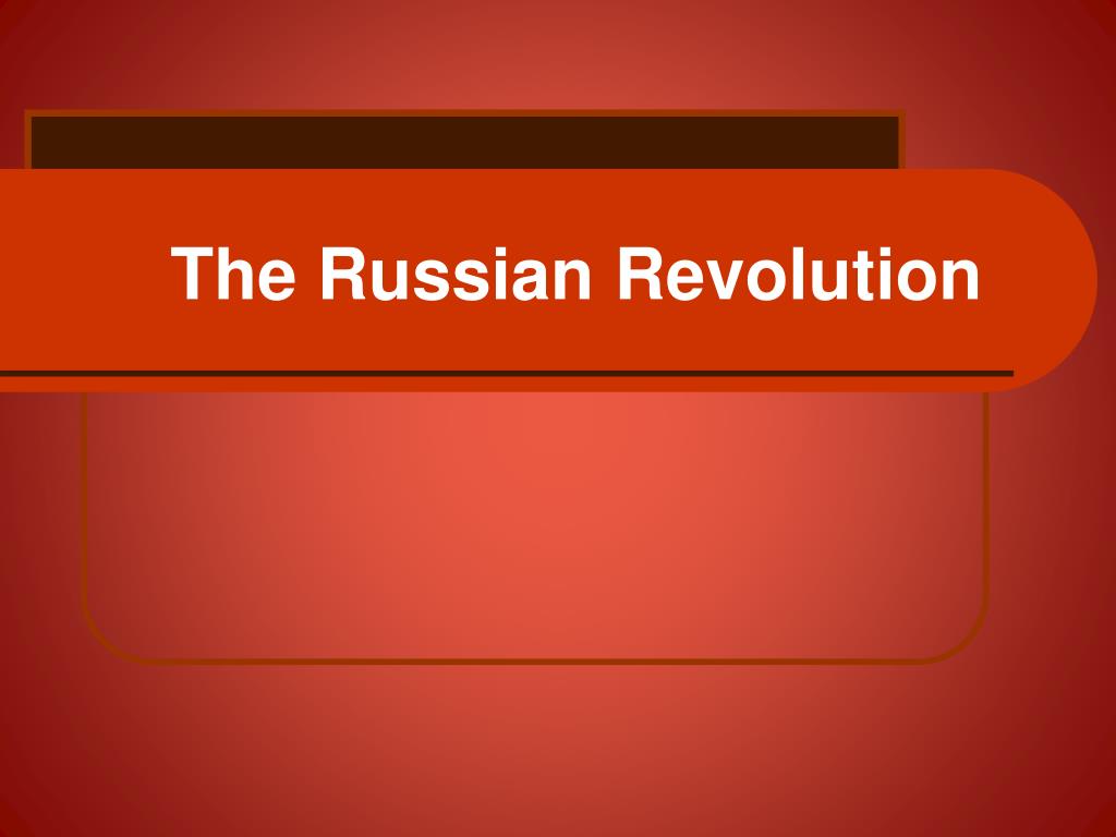 PPT - The Russian Revolution PowerPoint Presentation, free download ...
