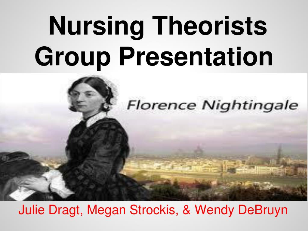 PPT - Nursing Theorists Group Presentation PowerPoint Presentation ...