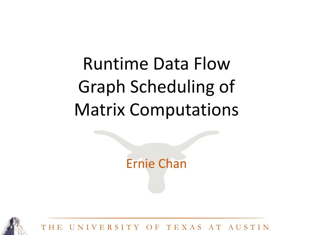 PPT - Runtime Data Flow Graph Scheduling of Matrix Computations PowerPoint Presentation - ID:2334743