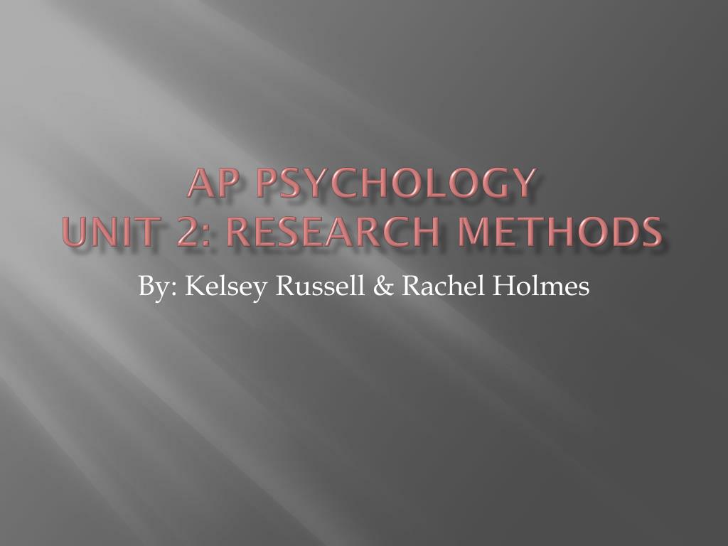 PPT - AP Psychology Unit 2: Research Methods PowerPoint Presentation ...