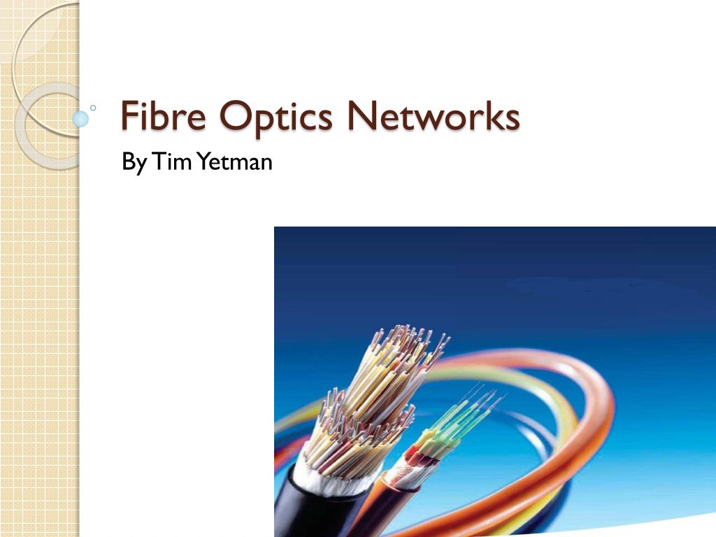 PPT - Fibre Optics Networks PowerPoint Presentation, free download - ID ...
