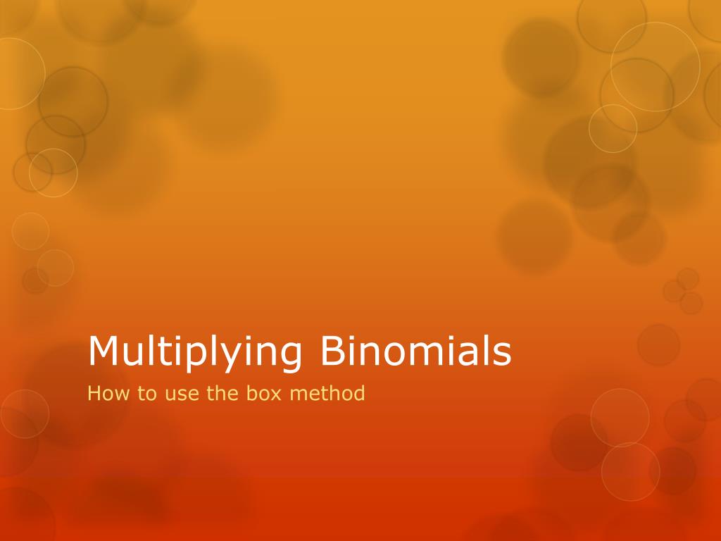PPT - Multiplying Binomials PowerPoint Presentation, free download - ID:2335487