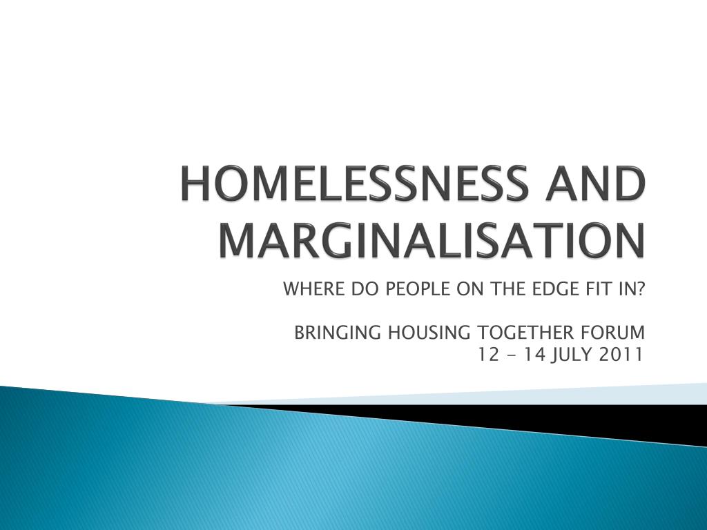 PPT - HOMELESSNESS AND MARGINALISATION PowerPoint Presentation, free ...