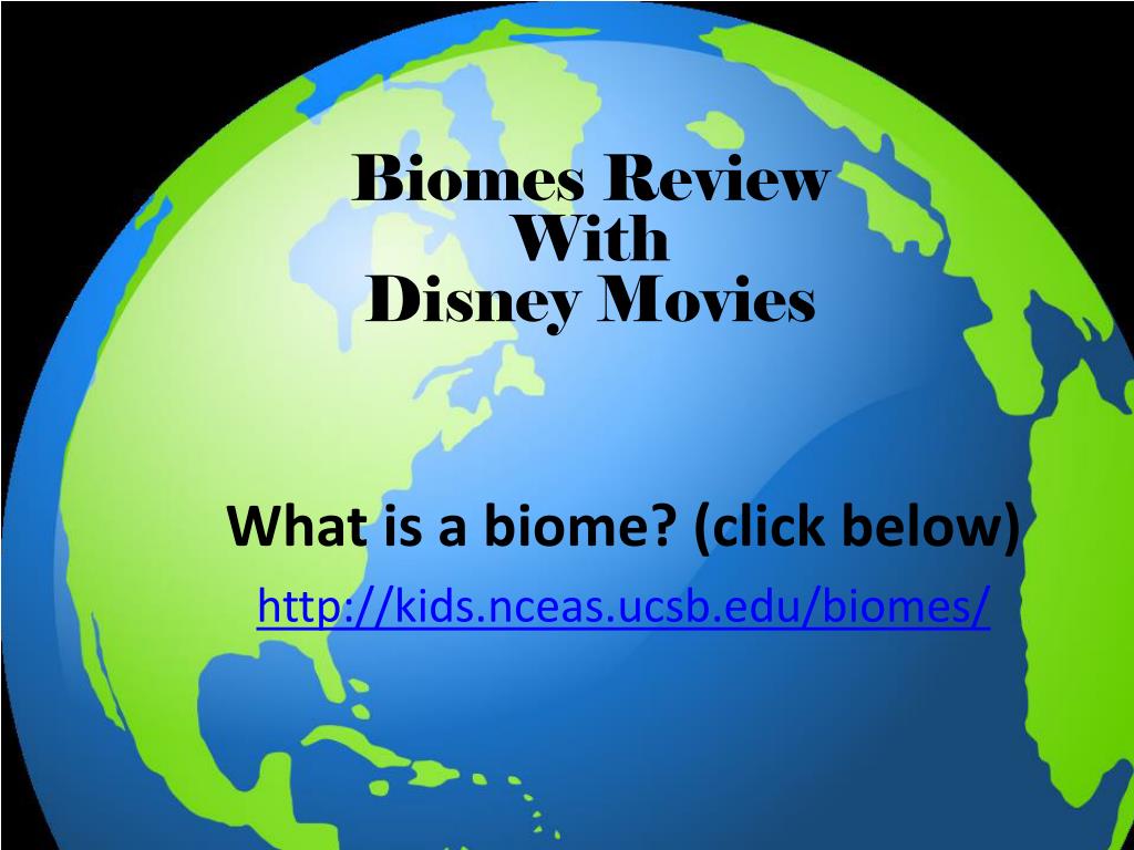 PPT - Biomes Review With Disney Movies PowerPoint Presentation, free ...