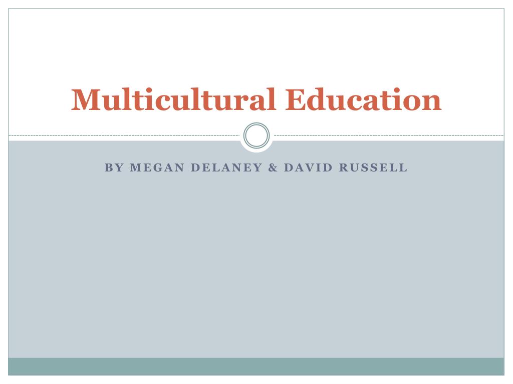 PPT - Multicultural Education PowerPoint Presentation, free download - ID:2336393