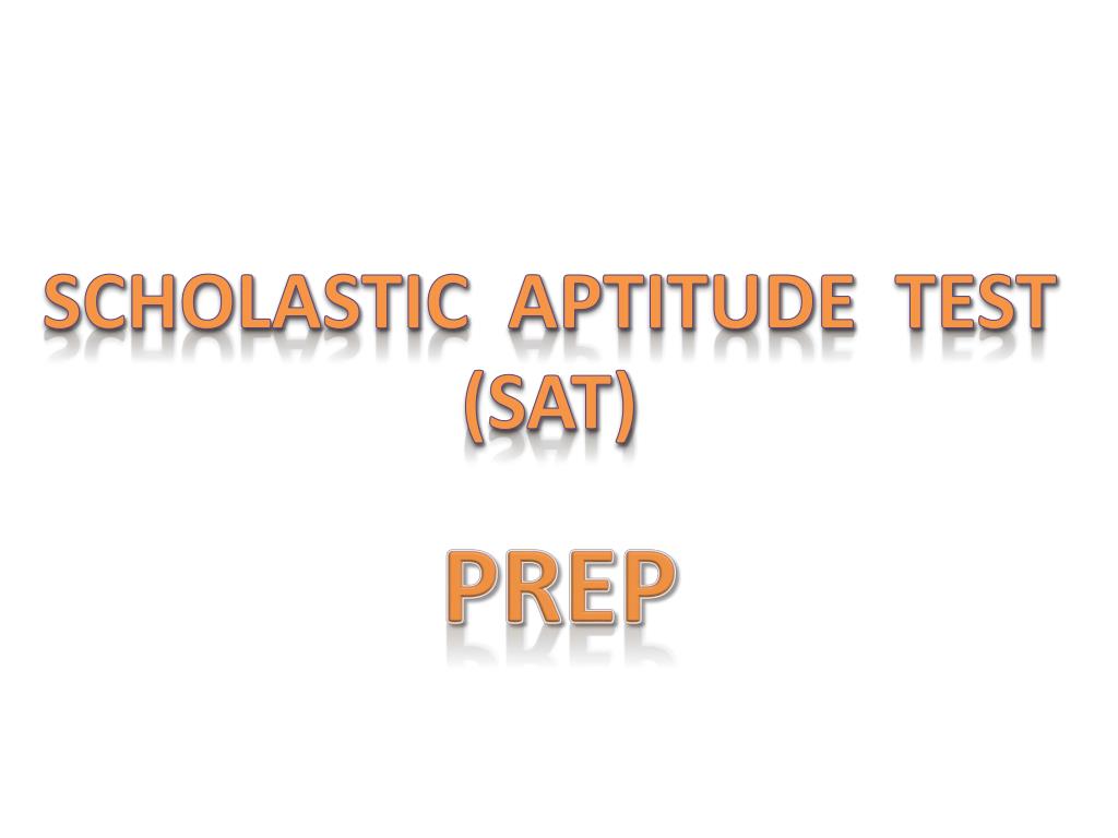 PPT - Scholastic Aptitude Test (SAT) PowerPoint Presentation, free ...