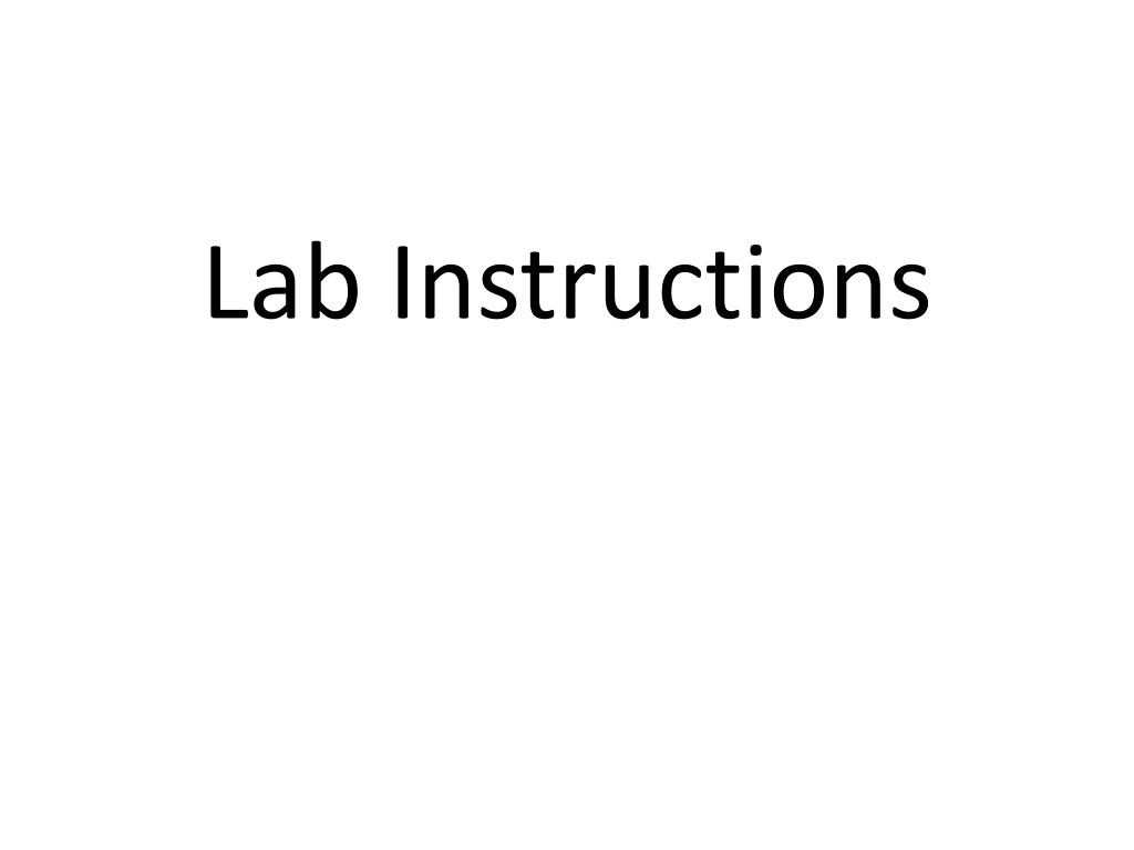 PPT - Lab Instructions PowerPoint Presentation, free download - ID:2337435