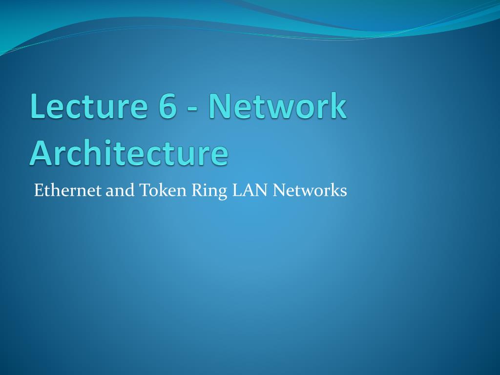 PPT - Lecture 6 - Network Architecture PowerPoint Presentation, free ...