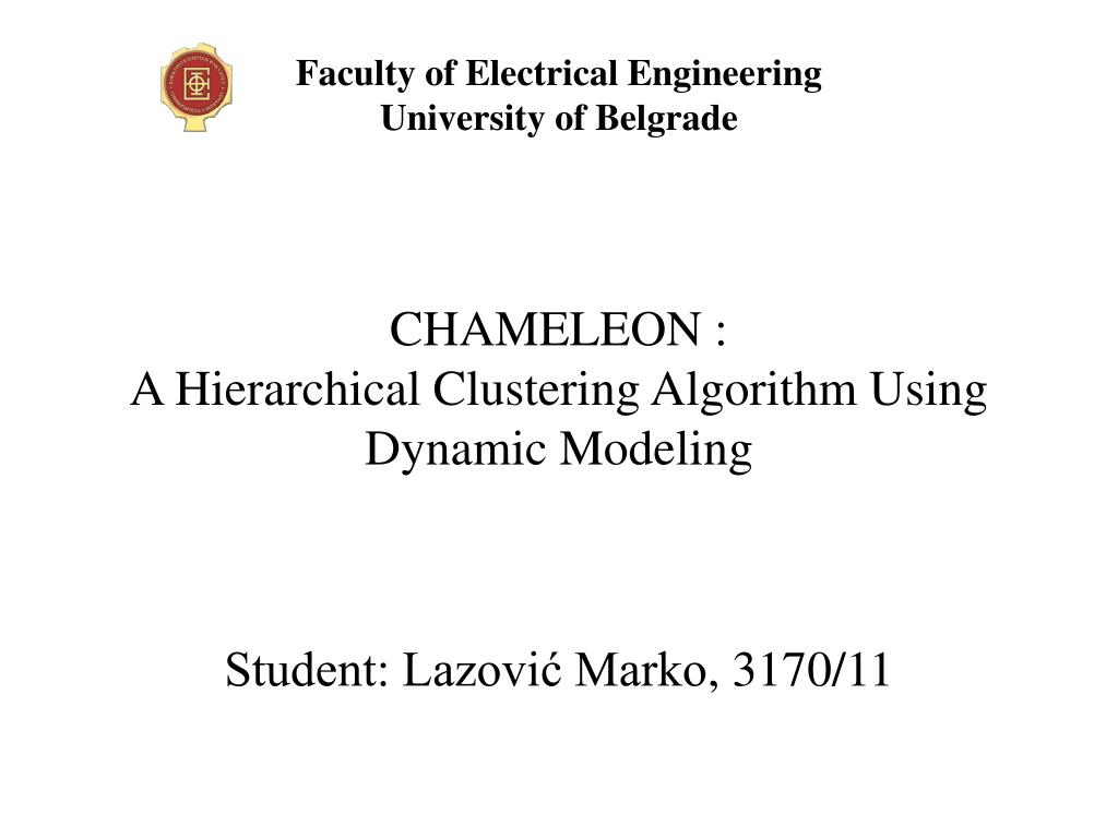 PPT - CHAMELEON : A Hierarchical Clustering Algorithm Using Dynamic ...
