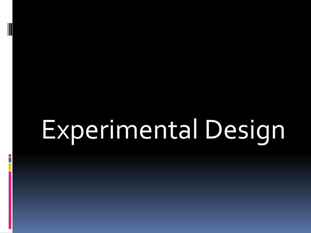 PPT - Experimental Design PowerPoint Presentation, free download - ID ...