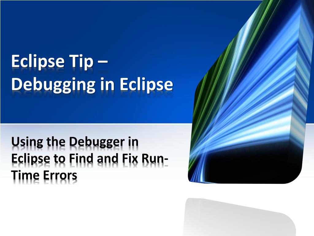 PPT - Eclipse Tip – Debugging in Eclipse PowerPoint Presentation, free download - ID:2338767