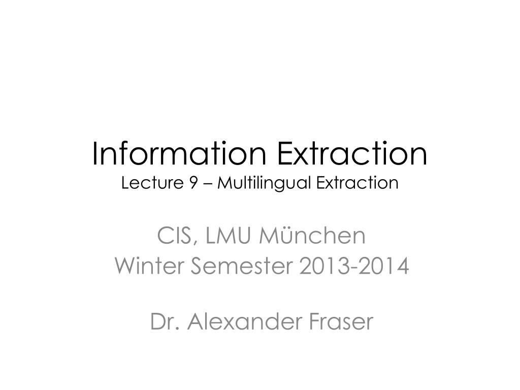 PPT - Information Extraction Lecture 9 – Multilingual Extraction ...