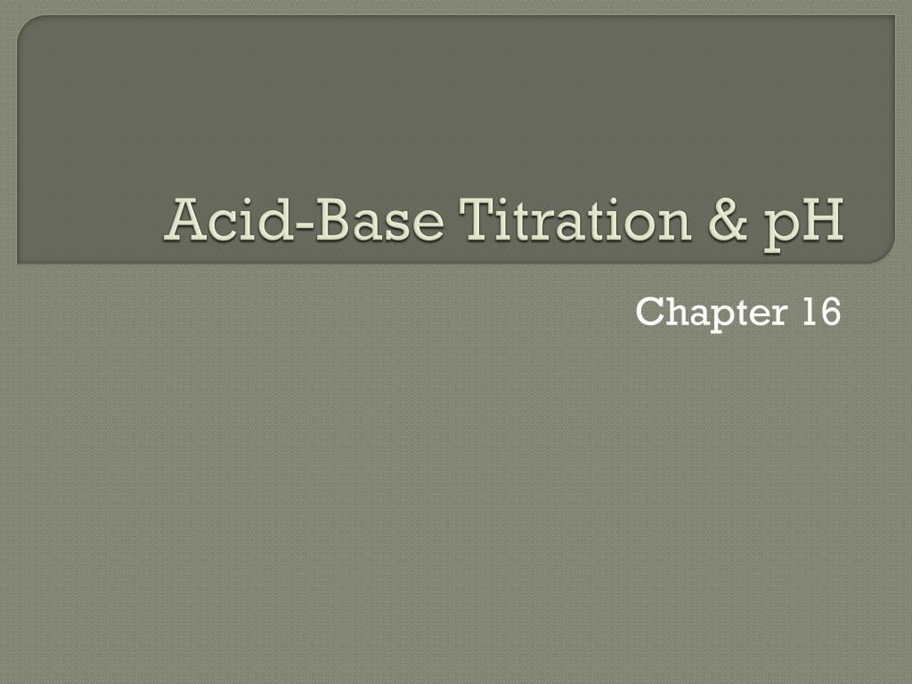PPT - Acid-Base Titration & pH PowerPoint Presentation, free download ...