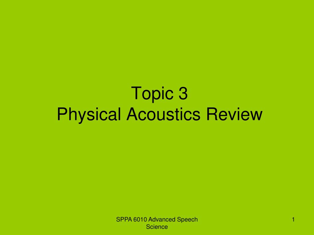 PPT - Topic 3 Physical Acoustics Review PowerPoint Presentation, free ...