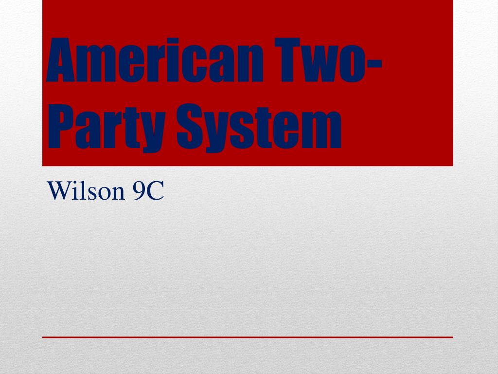 PPT - American Two-Party System PowerPoint Presentation, free download ...