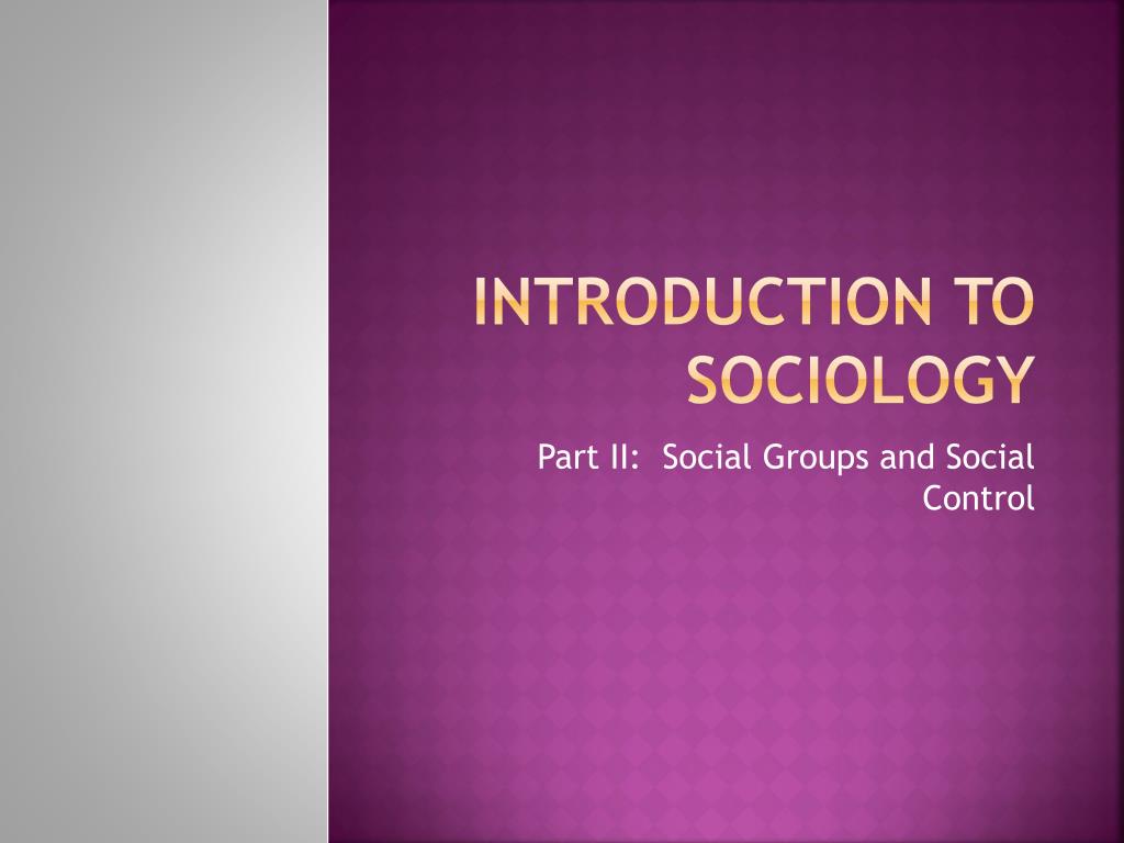PPT - Introduction to sociology PowerPoint Presentation, free download ...