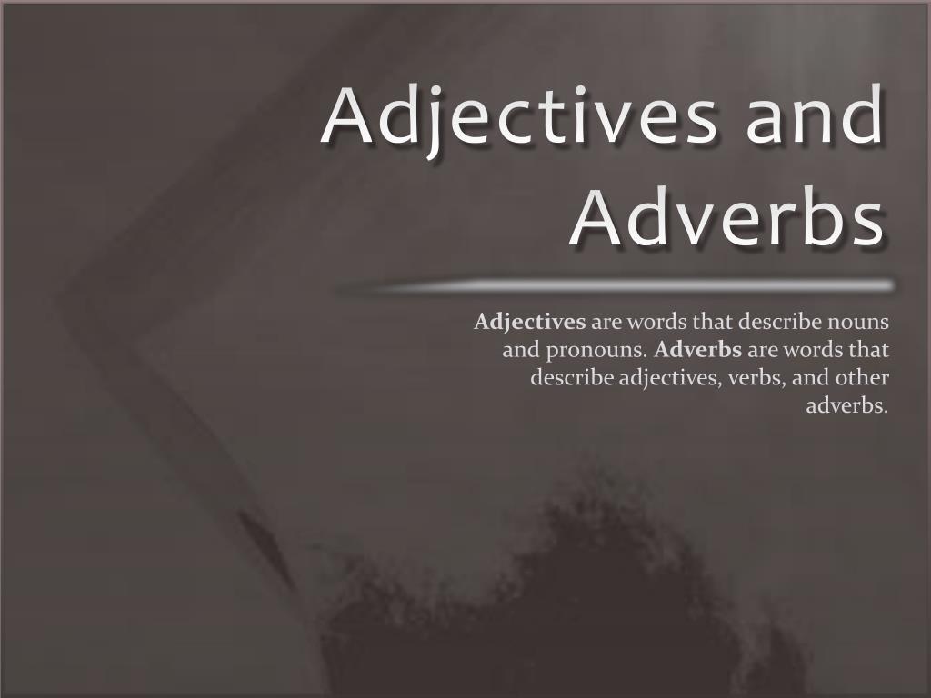 PPT - Adjectives and Adverbs PowerPoint Presentation, free download ...