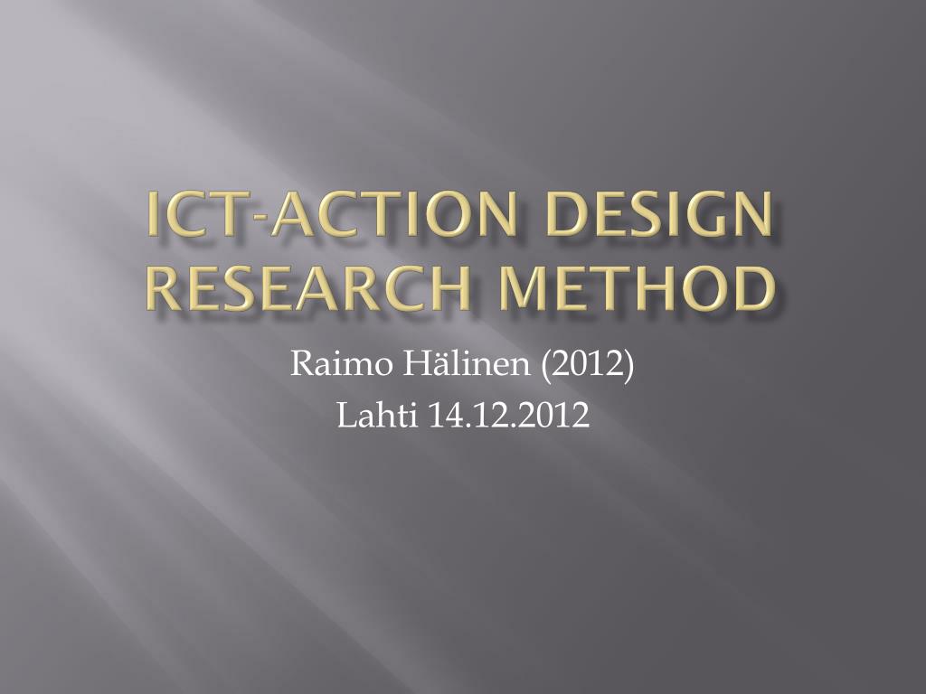 PPT - ICT-Action Design Research method PowerPoint Presentation, free ...