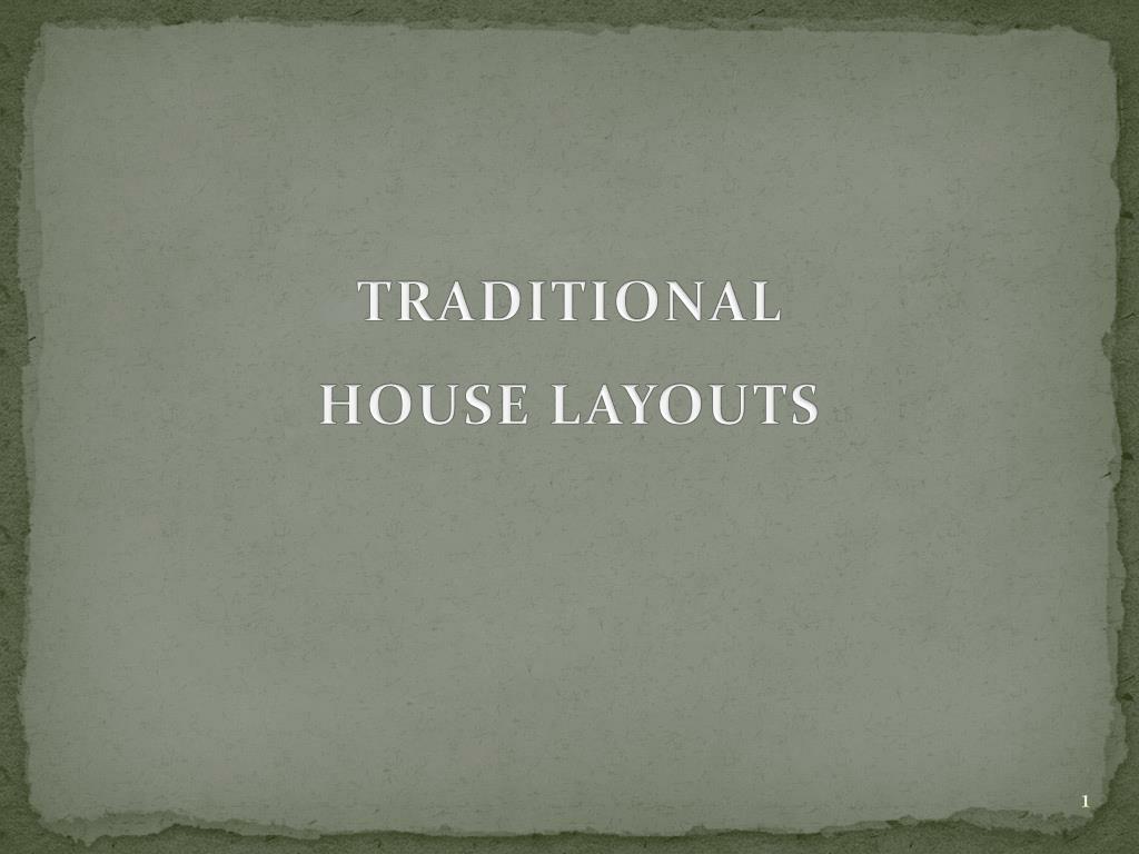 PPT - TRADITIONAL HOUSE LAYOUTS PowerPoint Presentation, free download ...