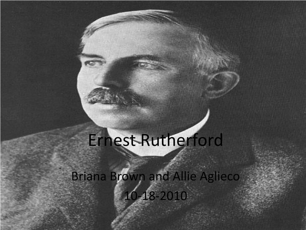 PPT - Ernest Rutherford PowerPoint Presentation, free download - ID:2342441