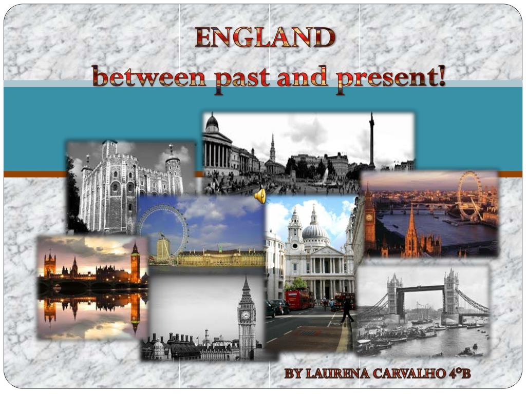 PPT - ENGLAND between past and present! PowerPoint Presentation, free ...