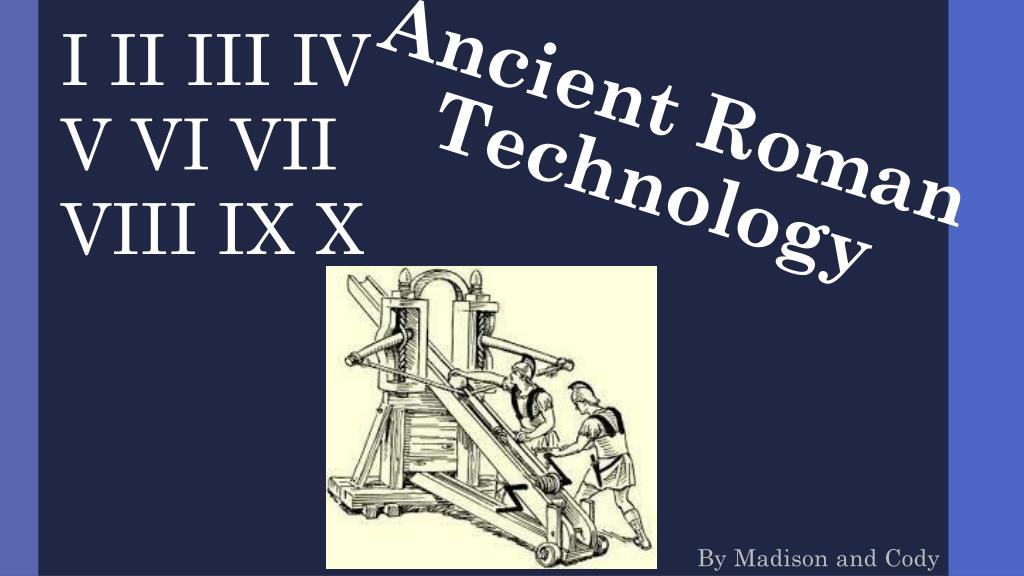 PPT - Ancient Roman Technology PowerPoint Presentation, free download ...