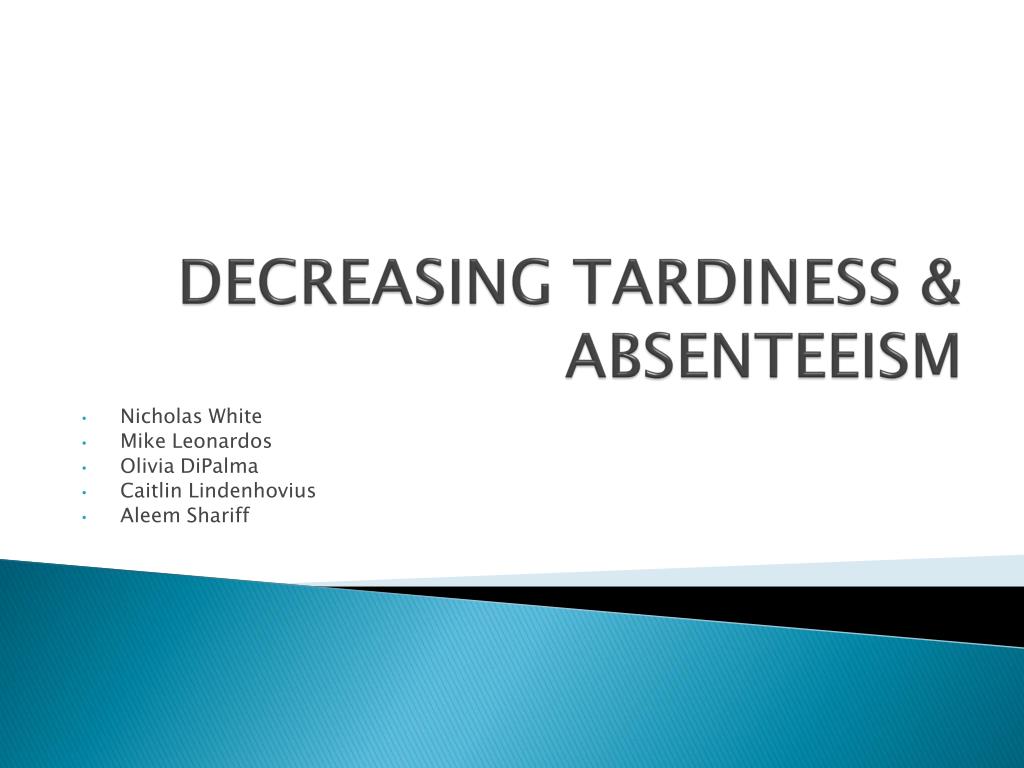PPT - DECREASING TARDINESS & ABSENTEEISM PowerPoint Presentation - ID ...