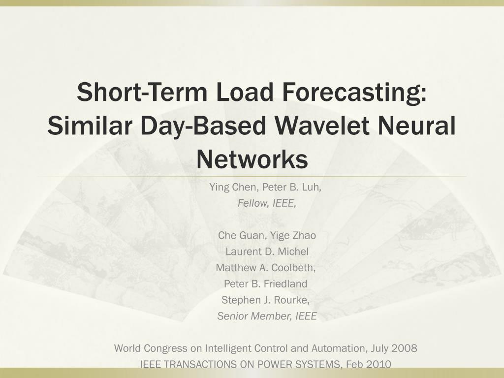 PPT - Short-Term Load Forecasting: Similar Day-Based Wavelet Neural Networks PowerPoint ...