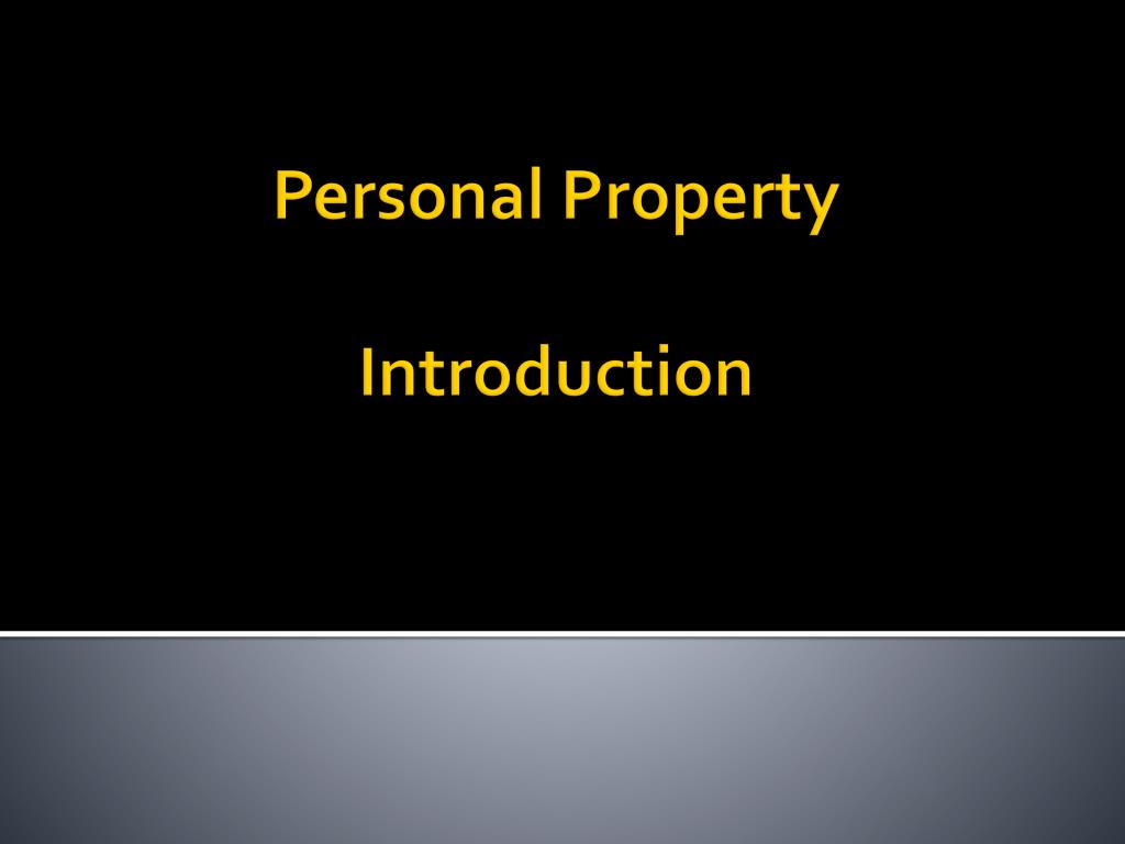 PPT - Personal Property Introduction PowerPoint Presentation, free ...