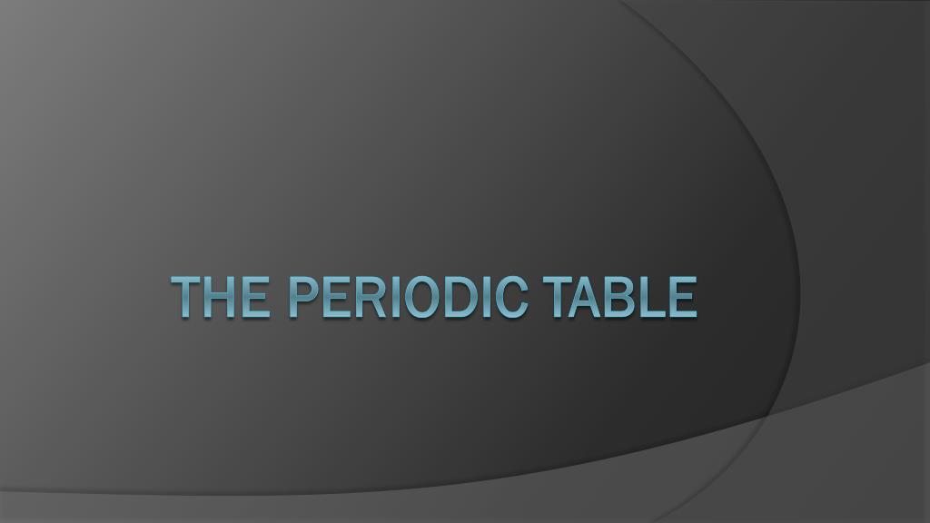 PPT - The periodic Table PowerPoint Presentation, free download - ID ...
