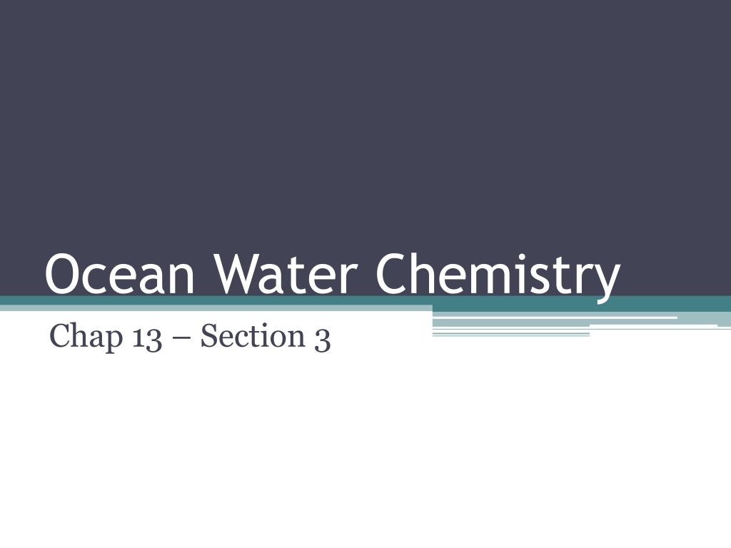 PPT - Ocean Water Chemistry PowerPoint Presentation, free download - ID ...