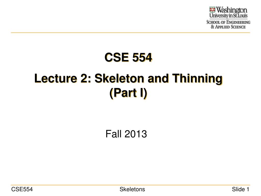 PPT - CSE 554 Lecture 2: Skeleton and Thinning (Part I) PowerPoint ...