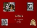 PPT - Medea in myth PowerPoint Presentation, free download - ID:381978