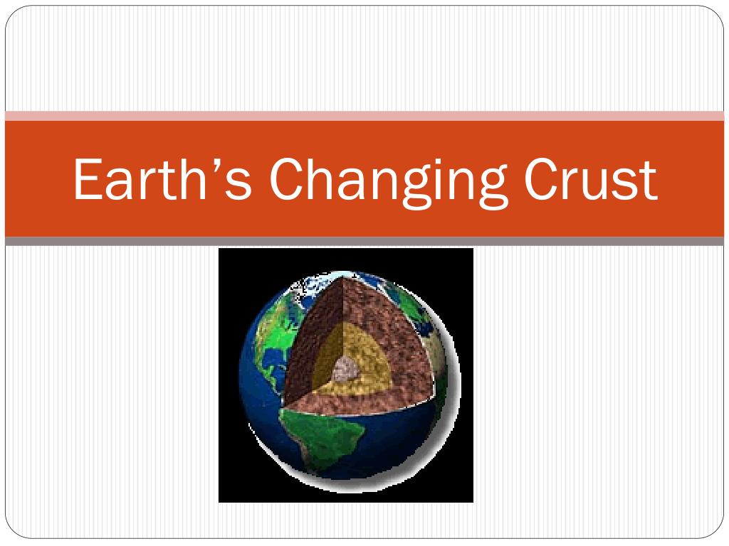 PPT - Earth’s Changing Crust PowerPoint Presentation, free download ...